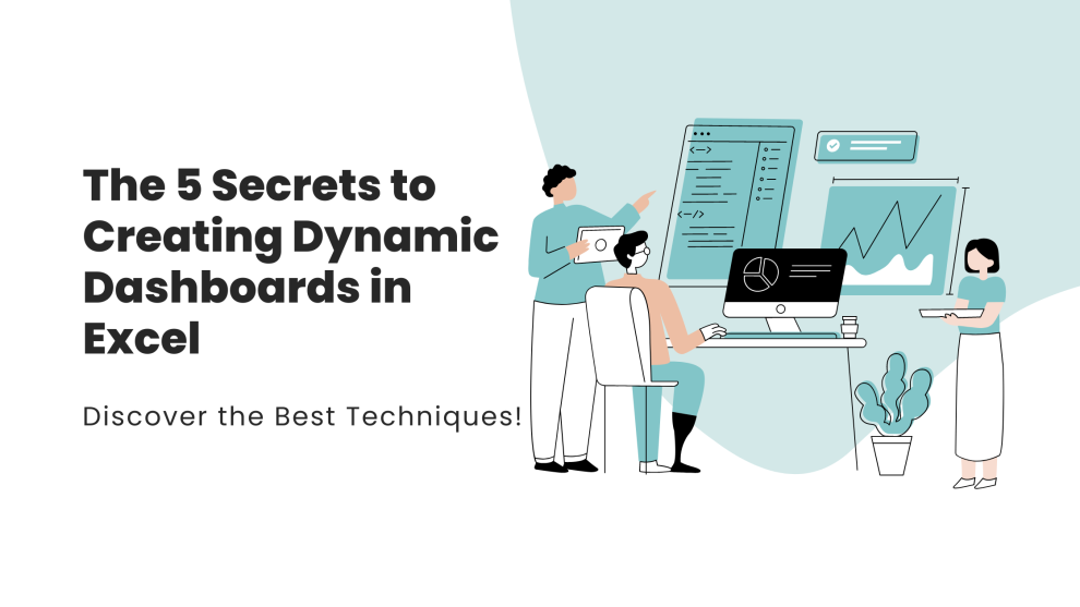 The 5 Secrets To Creating Dynamic Dashboards In Excel Discover The